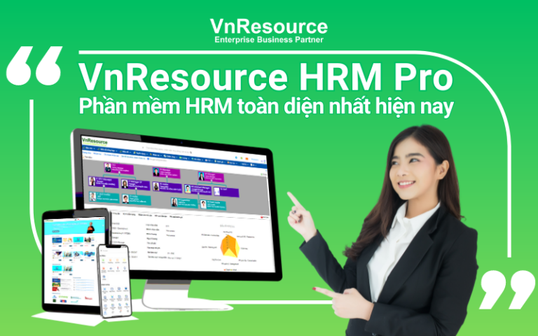 Phần mềm HRM - Chìa khóa thành công cho quản lý nhân sự hiệu quả - VnResource Blog